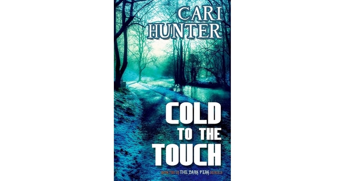 Cold to the Touch (The Dark Peak, #2) by Cari Hunter