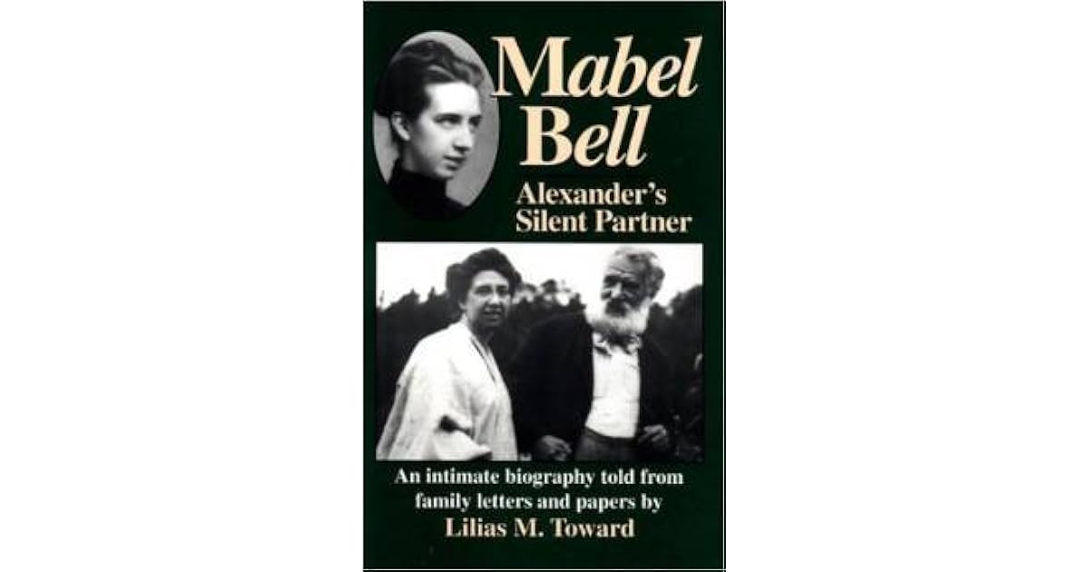 Mabel Bell: Alexander's Silent Partner by Lilias M. Toward