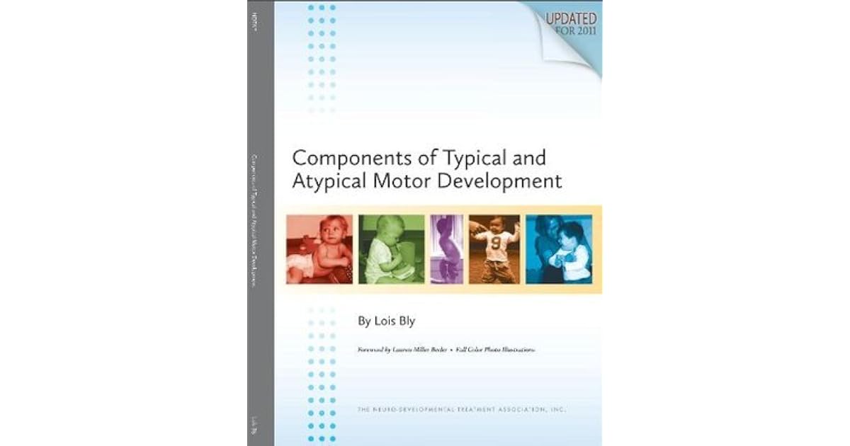 Components of Typical and Atypical Motor Development by Lois Bly