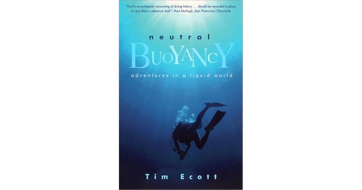 Neutral Buoyancy: Adventures in a Liquid World by Tim Ecott