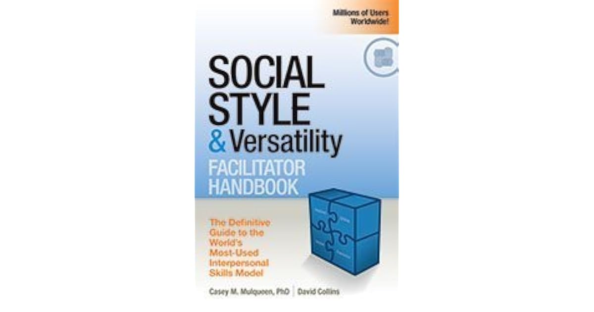 SOCIAL STYLE & Versatility Facilitator Handbook by Casey Mulqueen