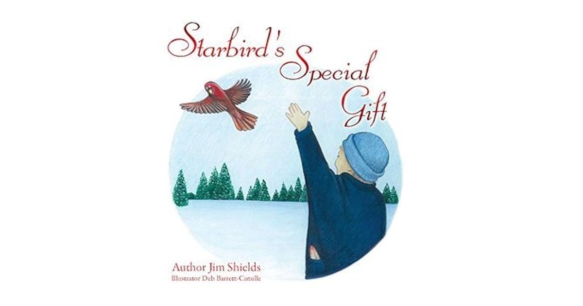 Starbird's Special Gift by Jim Shields
