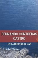 Única mirando al mar by Fernando Contreras Castro