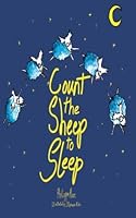 Count the Sheep to Sleep by Philippa Rae