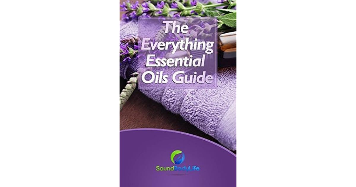 The Everything Essential Oils Guide by Adam Trainor