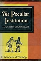 The Peculiar Institution: Slavery in the Ante-Bellum South by Kenneth M ...