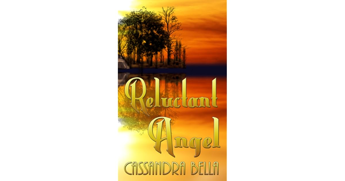 Reluctant Angel by Cassandra Bella
