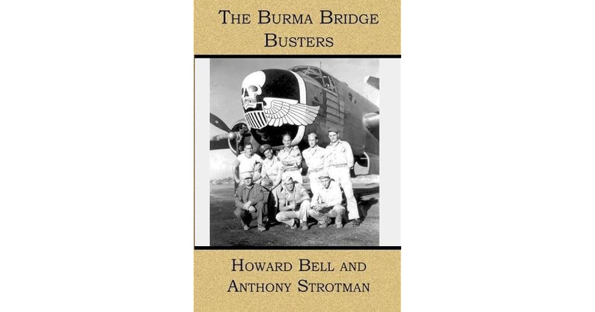 The Burma Bridge Busters by Howard Bell