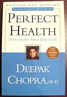 Perfect Health: The Complete Mind/Body Guide by Deepak Chopra
