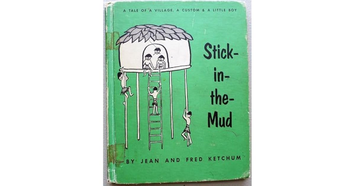 Stick-in-the-Mud: A tale of a village, a custom, and a little boy by ...