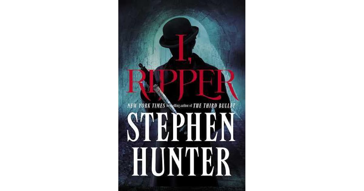 I, Ripper by Stephen Hunter