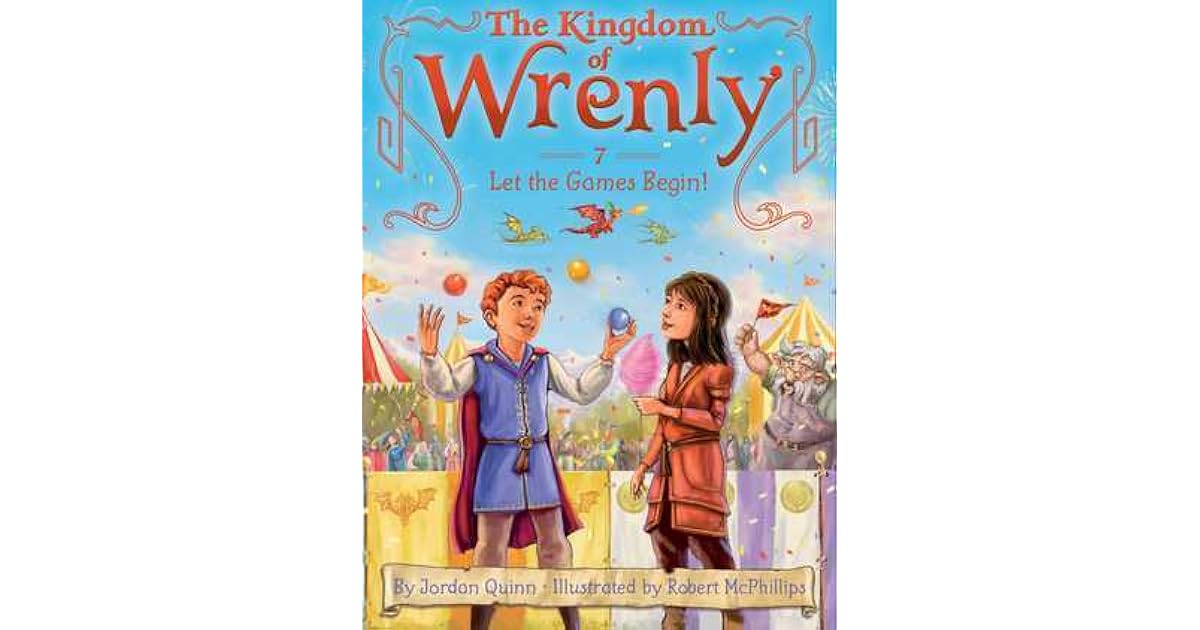 Let the Games Begin! (The Kingdom of Wrenly, #7) by Jordan Quinn