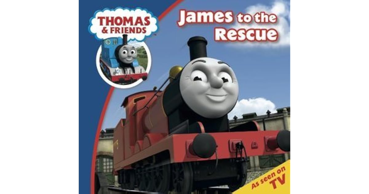Thomas & Friends: James to the Rescue by Wilbert Awdry