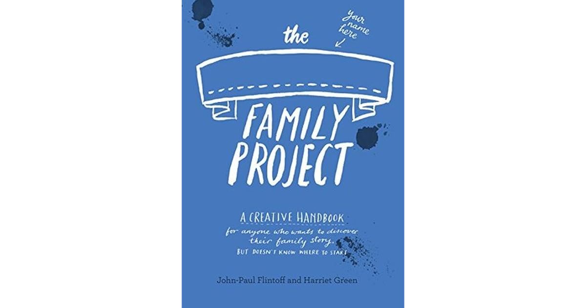 The Family Project: A Creative Handbook for Anyone Who Wants to ...
