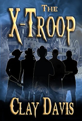 The X-Troop by Clay Davis