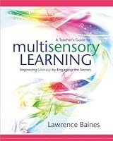 A Teacher's Guide to Multisensory Learning: Improving Literacy by ...