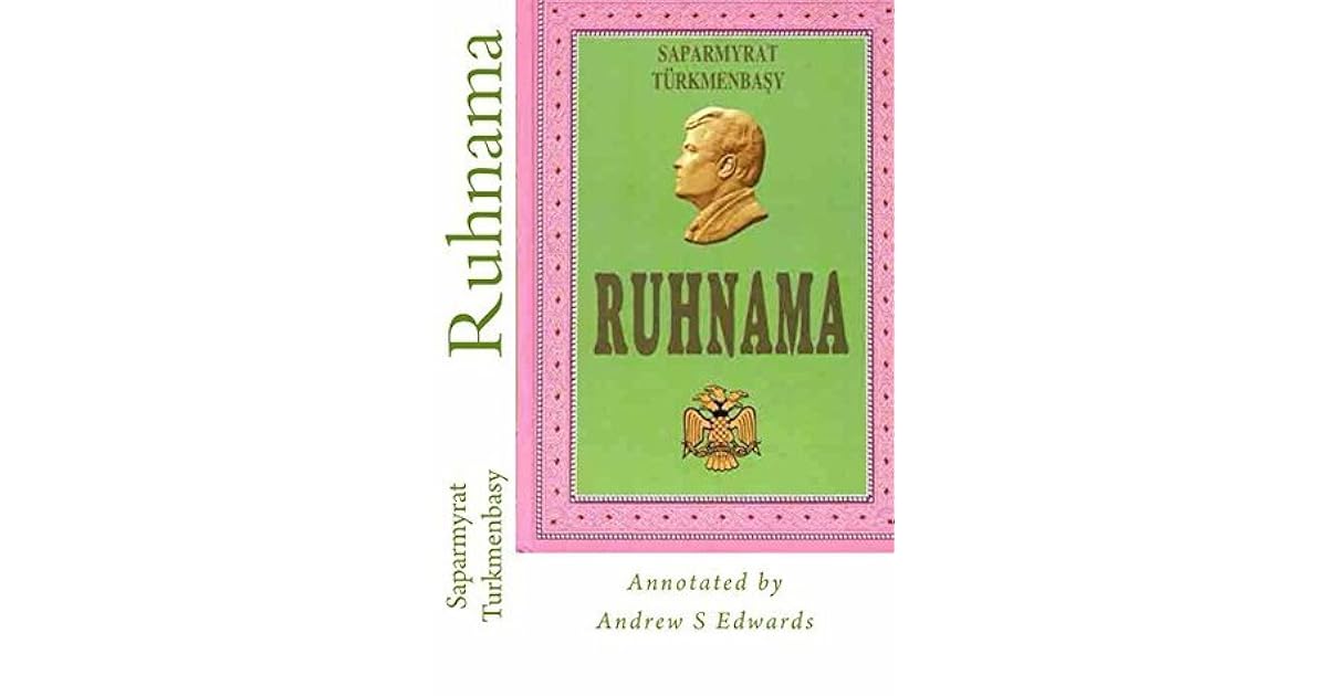Ruhnama: The Book of the Soul by Saparmurat Niyazov