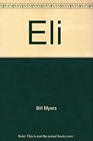 Eli by Bill Myers