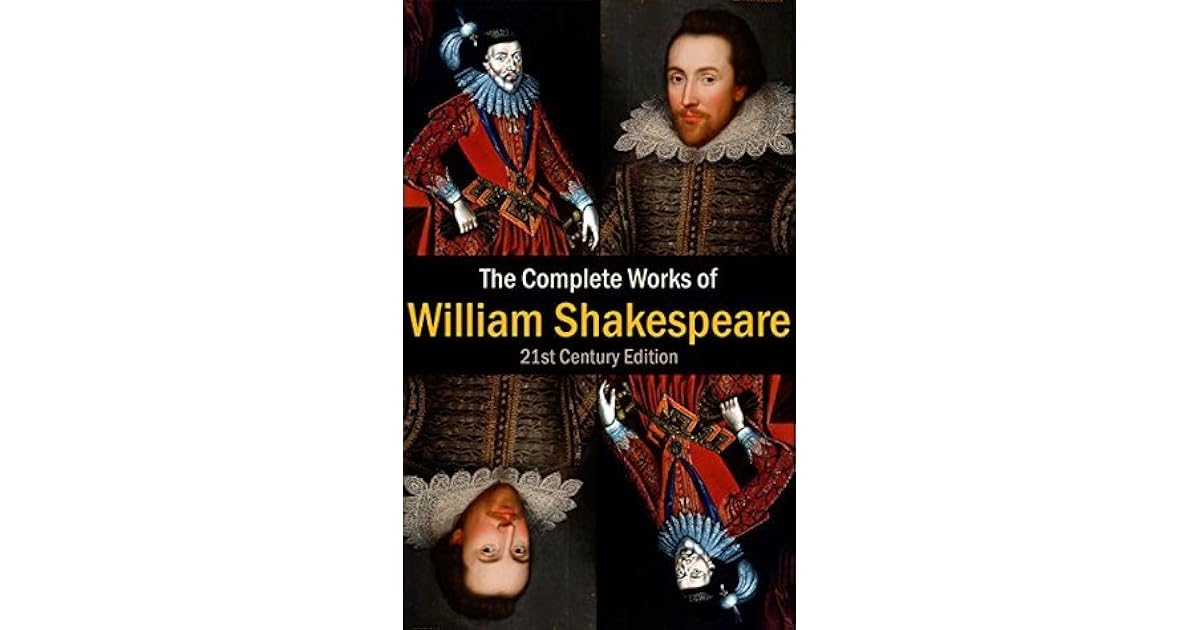 The Complete Works of William Shakespeare: 21st Century Edition by ...