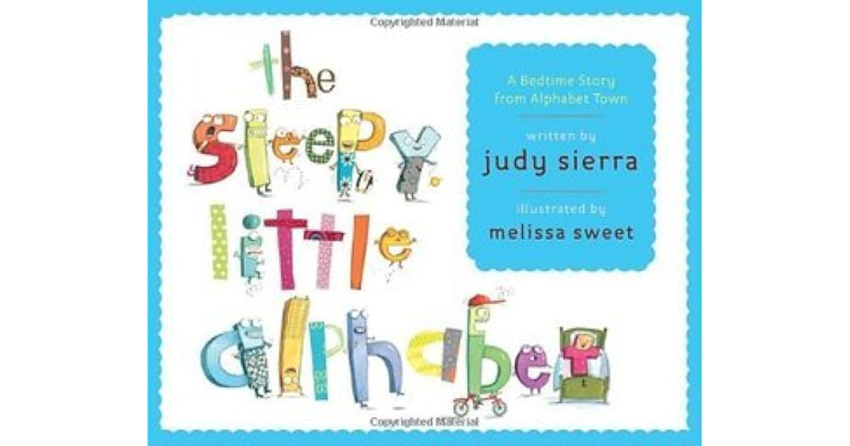 The Sleepy Little Alphabet: A Bedtime Story from Alphabet Town by Judy ...
