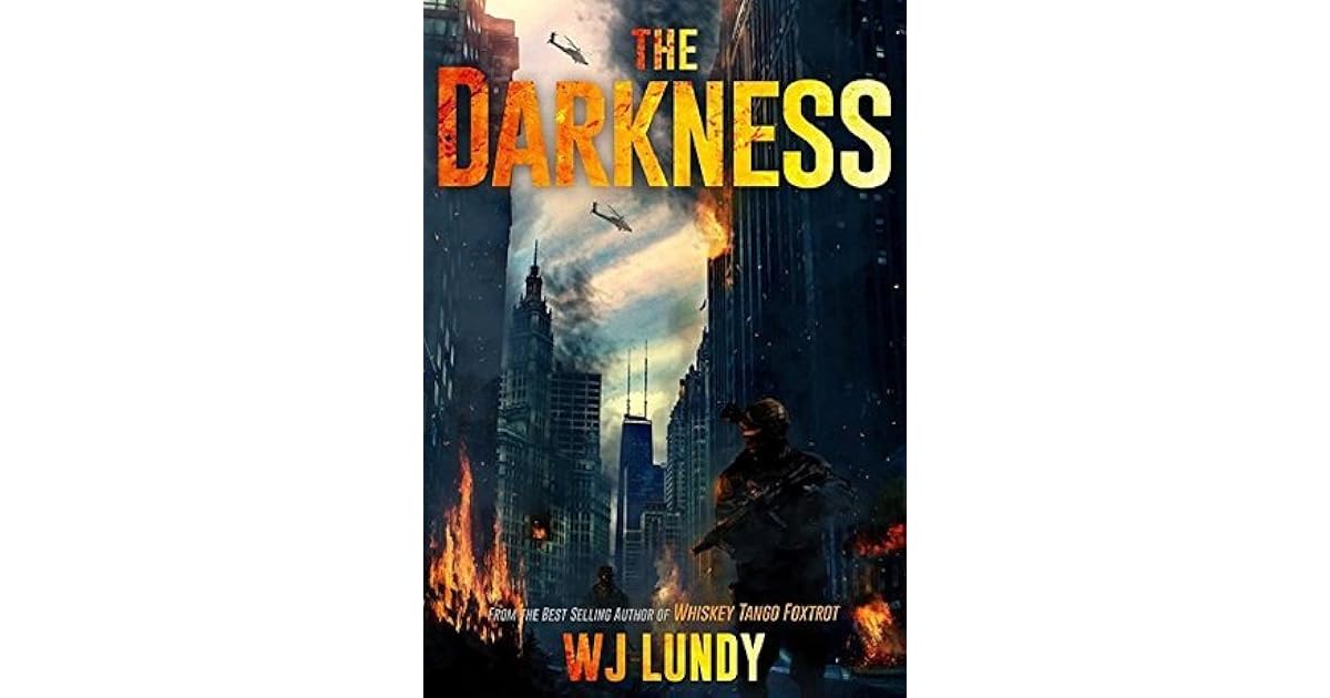 The Darkness (Invasion Trilogy, #1) by W.J. Lundy