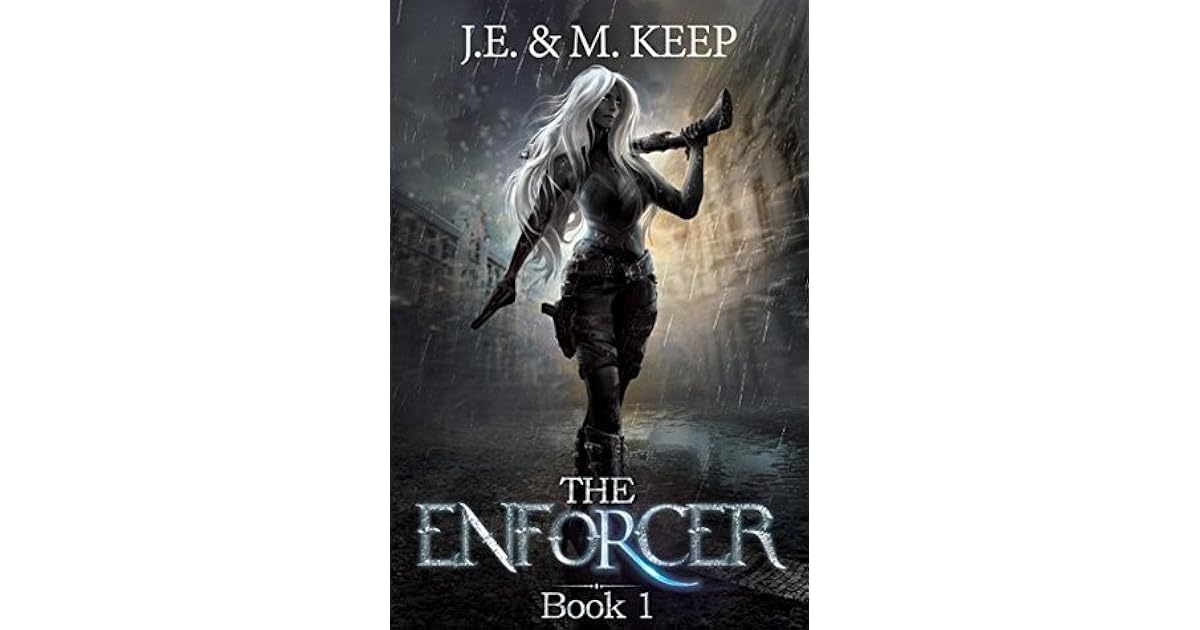 The Enforcer - Book 1 by J.E. Keep