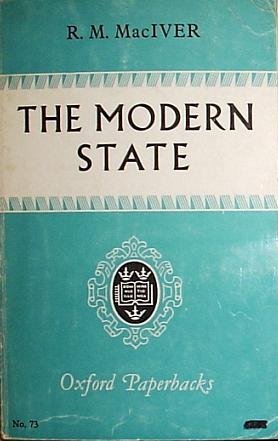 The Modern State. by Robert Morrison MacIver