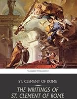The Writings of Clement of Rome by Clement of Rome