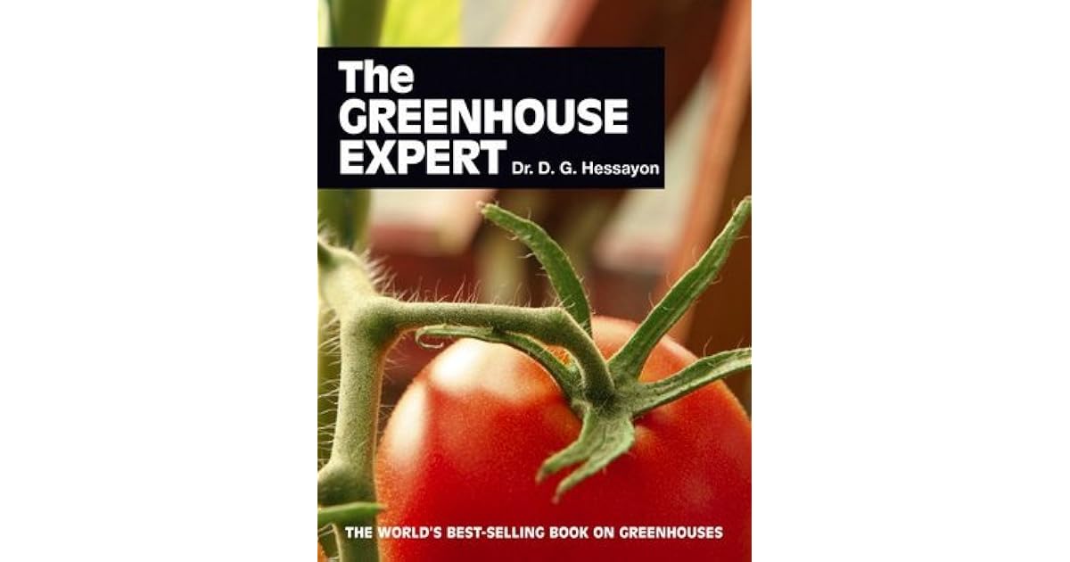 The Greenhouse Expert: The world's best-selling book on greenhouses by ...