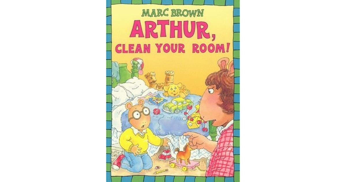 Arthur, Clean Your Room by Marc Brown