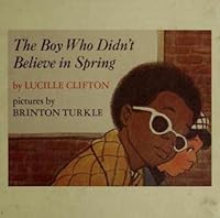 The Boy Who Didn't Believe in Spring by Lucille Clifton