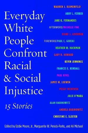 Everyday White People Confront Racial and Social Injustice: 15 Stories ...