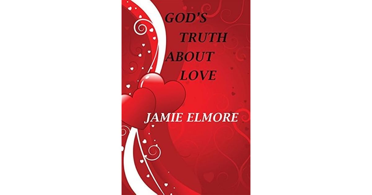 God's Truth About Love by Jamie Elmore