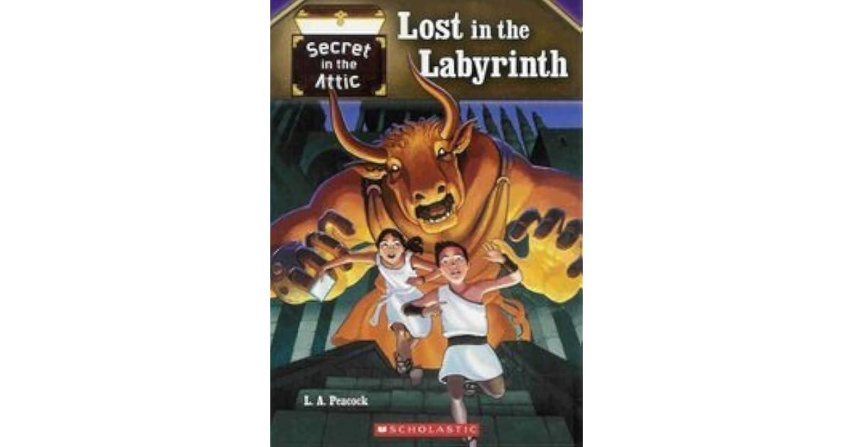 Lost in the Labyrinth (Secret in the Attic, #1) by L.A. Peacock