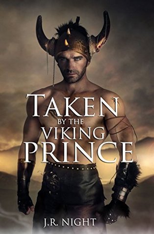 Taken By The Viking Prince by J.R. Night