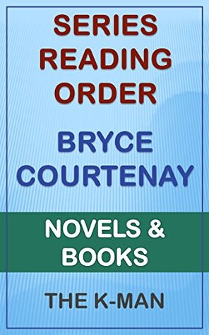 Series List - Bryce Courtenay - In Order: Novels and Books by The K-Man