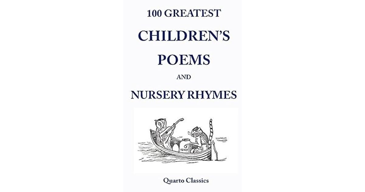 100 Greatest Children's Poems and Nursery Rhymes: Classic Poems for ...