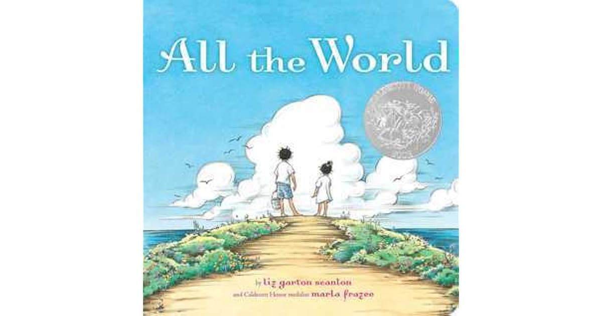 All the World by Liz Garton Scanlon