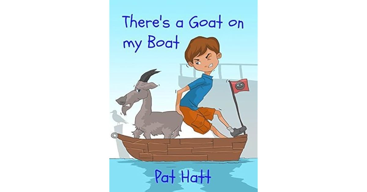 There's a Goat on my Boat by Pat Hatt