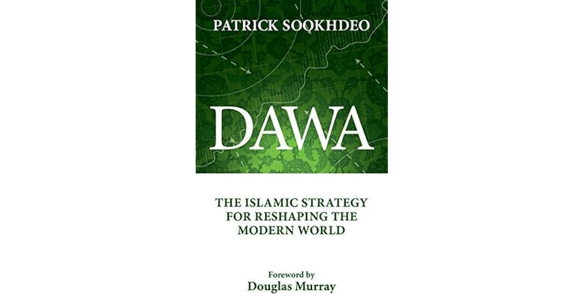 Dawa: The Islamic Strategy for Reshaping the Modern World by Patrick ...