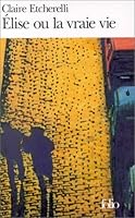 Élise ou la vraie vie by Claire Etcherelli