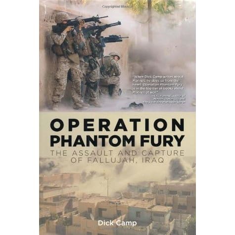 Operation Phantom Fury: The Assault and Capture of Fallujah, Iraq by ...