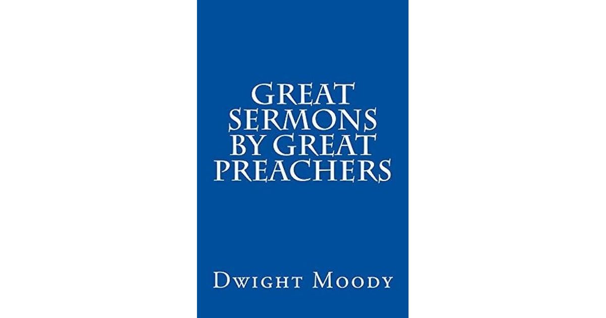 Great Sermons by Great Preachers by Dwight L. Moody