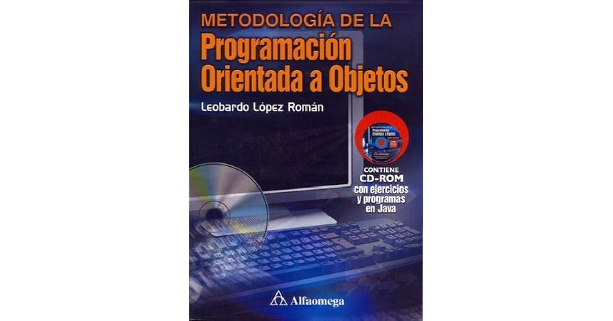 Metodologia De La Programacion Orientada A Objetos by Leobardo Lopez Roman