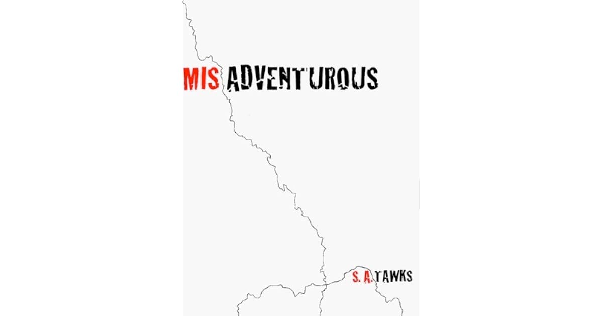 Misadventurous by S.A. Tawks