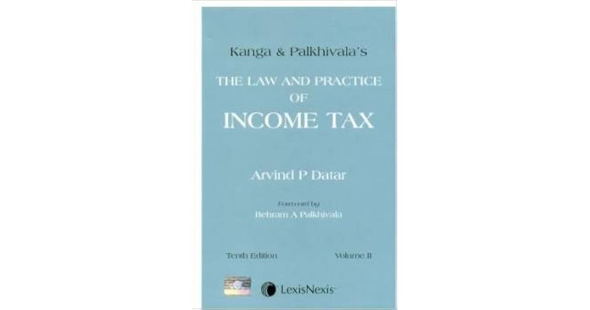 The Law and Practice of Income Tax in 2 Vols by Nani Palkhivala