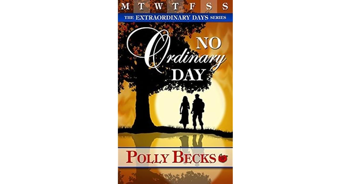 No Ordinary Day (Extraordinary Days, #1) by Polly Becks