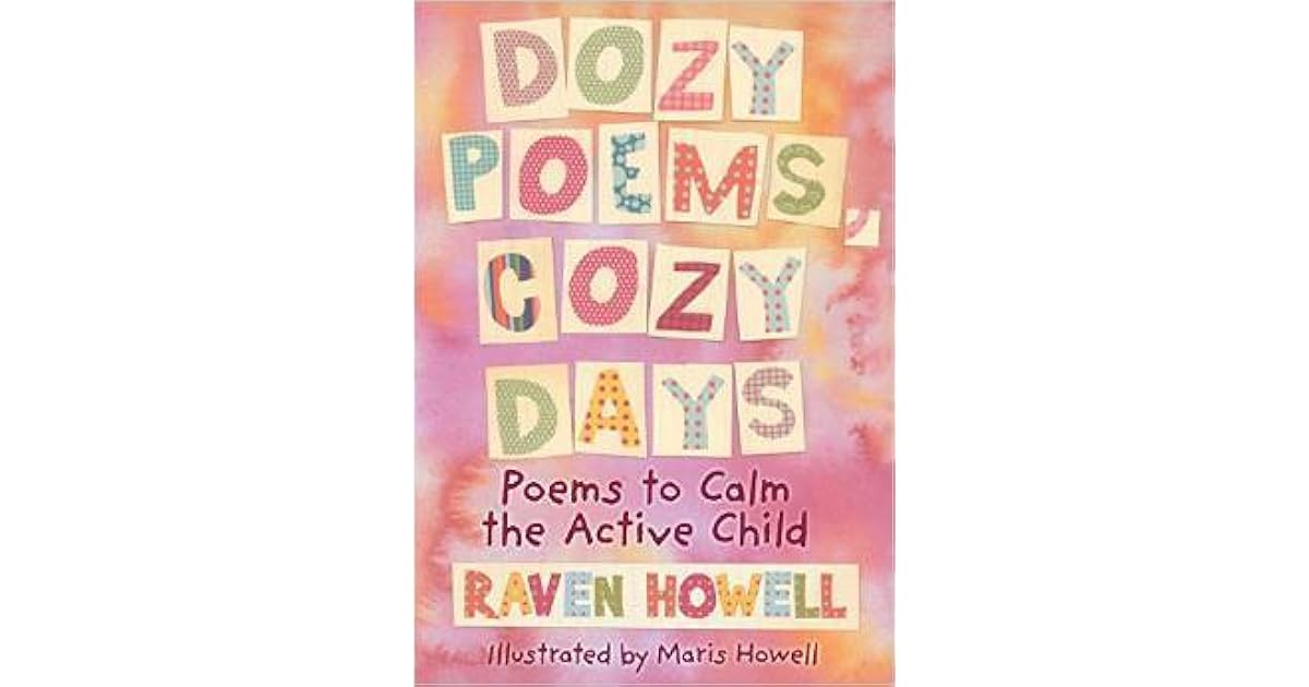 Dozy Poems, Cozy Days: Poems to Calm the Active Child by Raven Howell