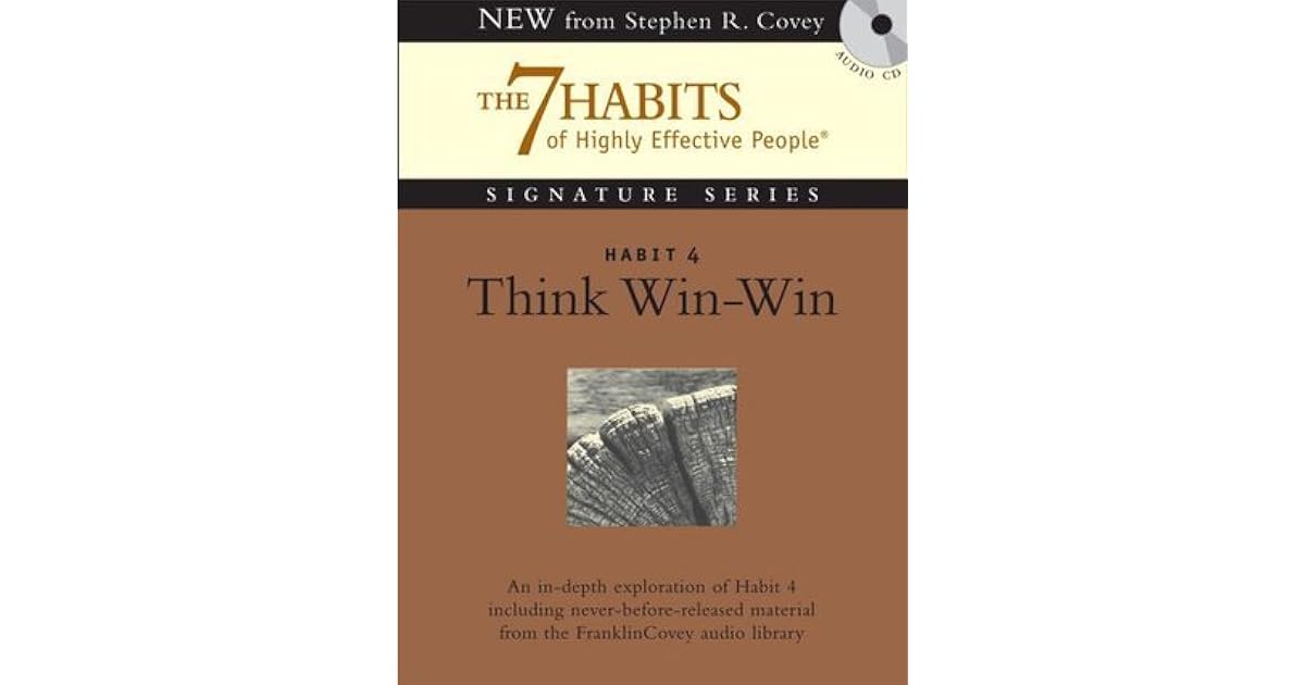 Habit 4: Think Win-Win by Stephen R. Covey
