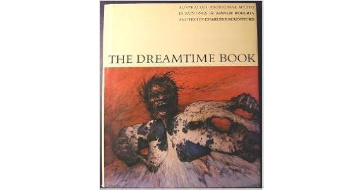 The Dreamtime Book By Charles P Mountford the-dreamtime-book-by-charles-p-mountford